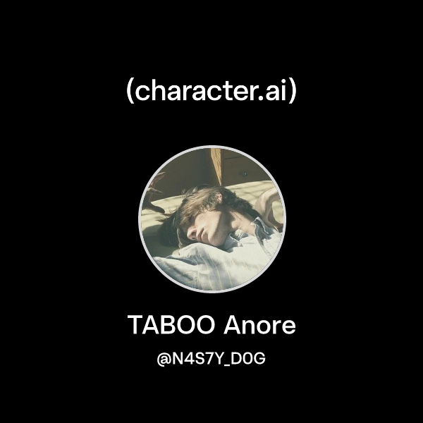 Chat with TABOO Anore | character.ai | Personalized AI for every moment of your day