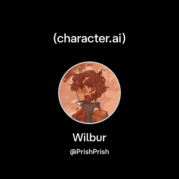 Chat with Wilbur | character.ai | AI Chat, Reimagined–Your Words. Your ...