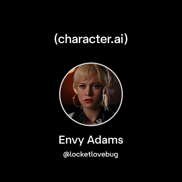 Chat with Envy Adams | character.ai | AI Chat, Reimagined–Your Words ...