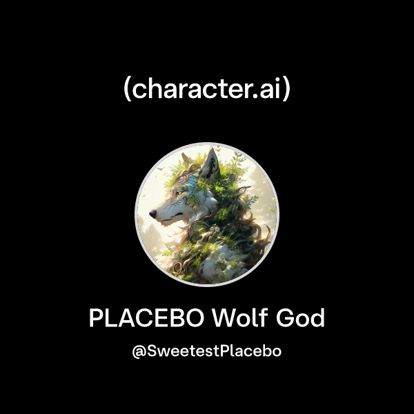Chat with PLACEBO Wolf God | character.ai | AI Chat, Reimagined–Your ...