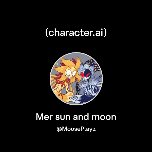 Chat with Mer sun and moon | character.ai | AI Chat, Reimagined–Your ...