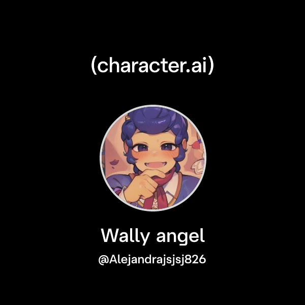 Chat with Wally angel | character.ai | AI Chat, Reimagined–Your Words ...