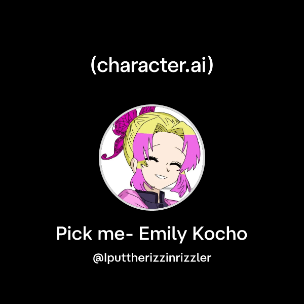 Chat with Pick me- Emily Kocho | character.ai | AI Chat, Reimagined ...