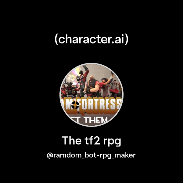 Chat with The tf2 rpg | character.ai | AI Chat, Reimagined–Your Words ...