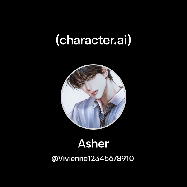 Chat with Asher | character.ai | Personalized AI for every moment of ...