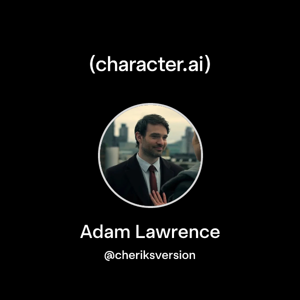 Chat with Adam Lawrence | character.ai | AI Chat, Reimagined–Your Words ...