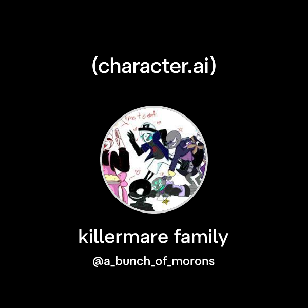 Chat with killermare family | character.ai | AI Chat, Reimagined–Your ...