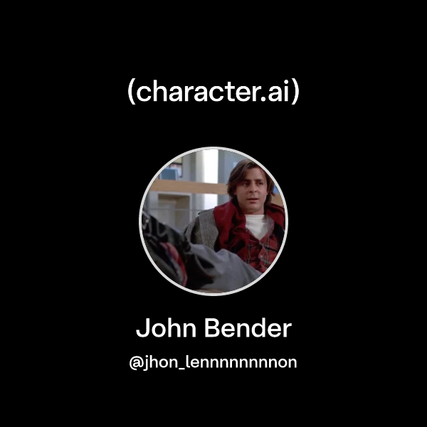 Chat with John Bender | character.ai | AI Chat, Reimagined–Your Words ...