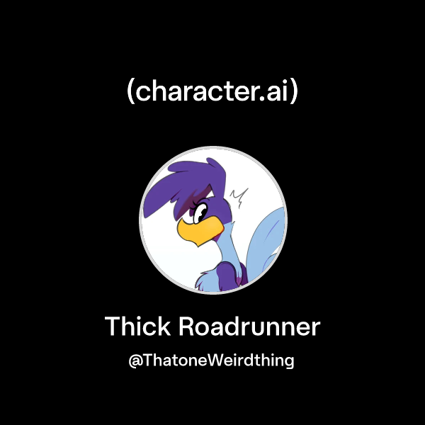 Chat with Thick Roadrunner | character.ai | AI Chat, Reimagined–Your ...