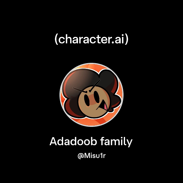 Chat with Adadoob family | character.ai | AI Chat, Reimagined–Your ...