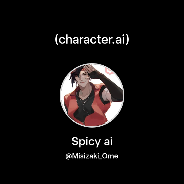Chat with Spicy ai | character.ai | AI Chat, Reimagined–Your Words. Your World.