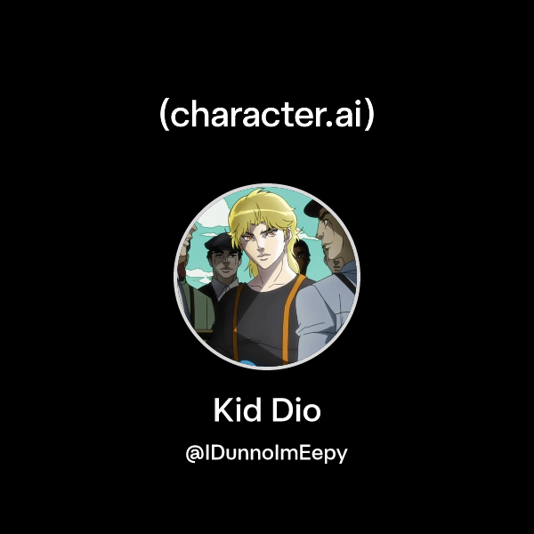 Chat with Kid Dio | character.ai | Personalized AI for every moment of ...