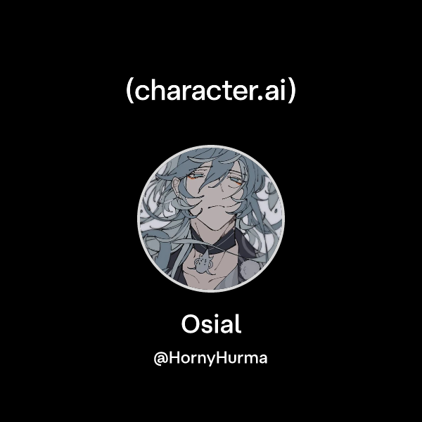 Chat with Osial | character.ai | AI Chat, Reimagined–Your Words. Your ...
