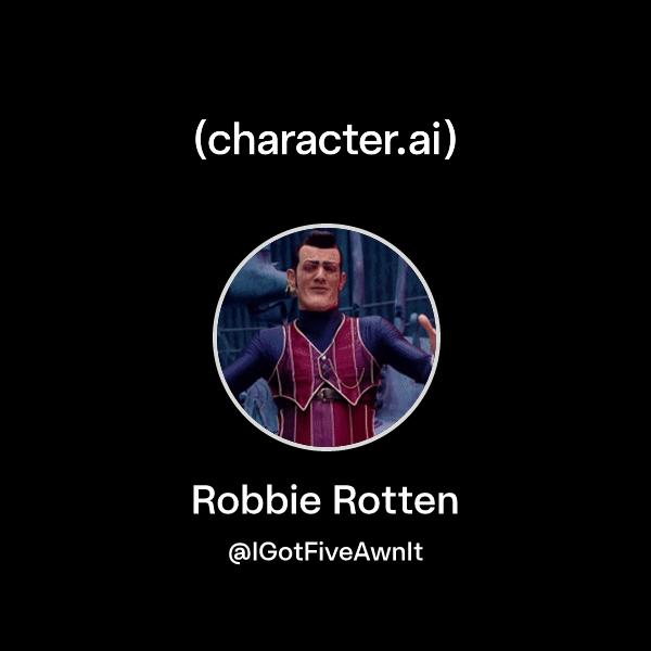 Chat with Robbie Rotten | character.ai | AI Chat, Reimagined–Your Words ...