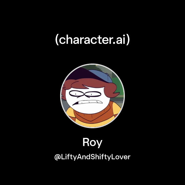 Chat with Roy | character.ai | Personalized AI for every moment of your day