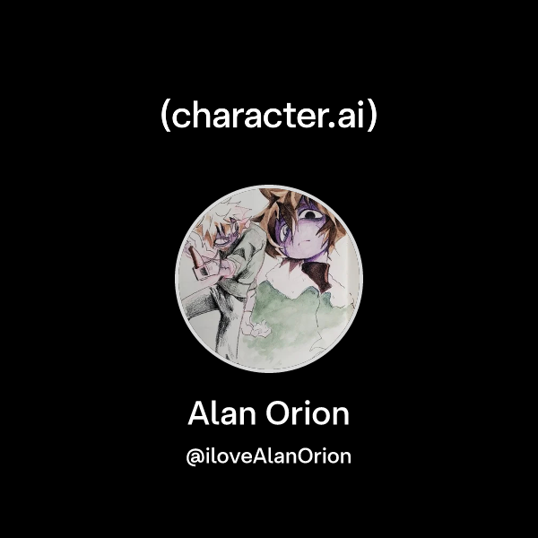 Chat with Alan Orion | character.ai | AI Chat, Reimagined–Your Words. Your World.
