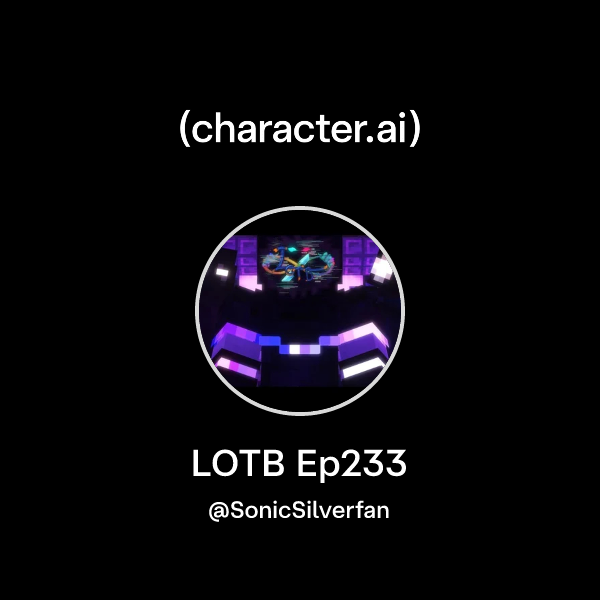 Chat with LOTB Ep233 | character.ai | AI Chat, Reimagined–Your Words ...