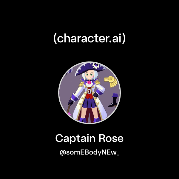 Chat with Captain Rose | character.ai | AI Chat, Reimagined–Your Words ...