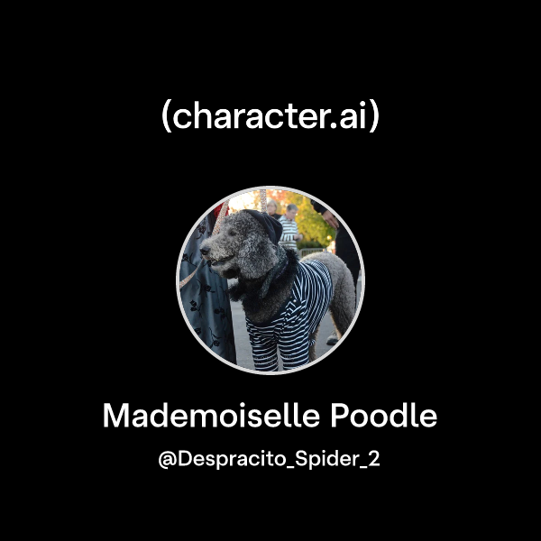 Chat with Mademoiselle Poodle | character.ai | AI Chat, Reimagined–Your ...