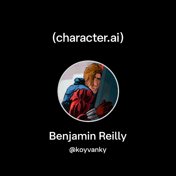 Chat with Benjamin Reilly | character.ai | AI Chat, Reimagined–Your ...