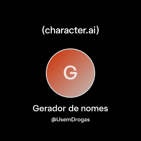 Chat with Gerador de nomes | character.ai | Personalized AI for every ...