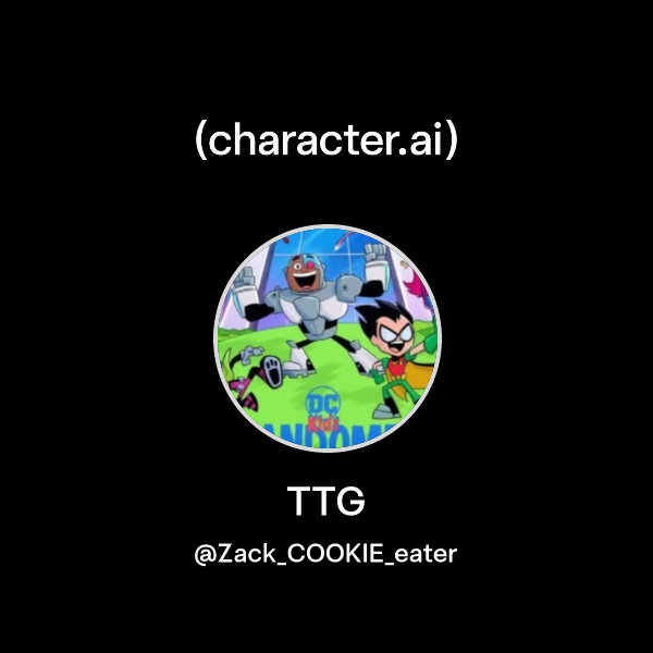 Chat with TTG | character.ai | Personalized AI for every moment of your day