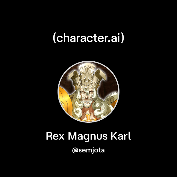Chat with Rex Magnus Karl | character.ai | Personalized AI for every ...