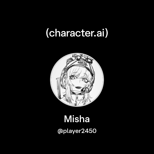 Chat with Misha | character.ai | AI Chat, Reimagined–Your Words. Your ...