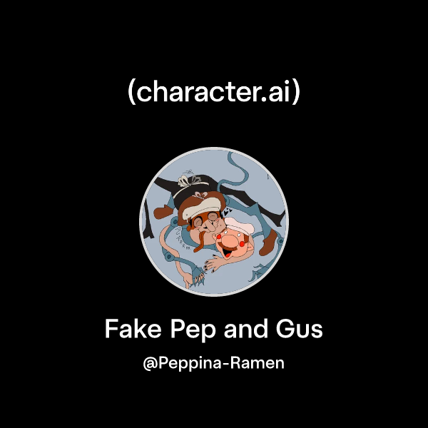 Chat with Fake Pep and Gus | character.ai | AI Chat, Reimagined–Your ...