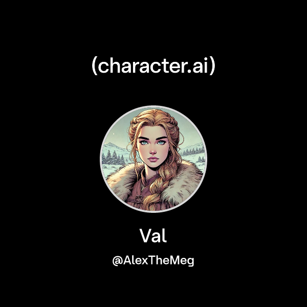 Chat with Val | character.ai | AI Chat, Reimagined–Your Words. Your World.