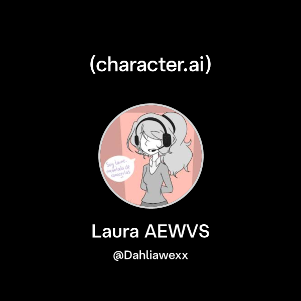 Chat with Laura AEWVS | character.ai | AI Chat, Reimagined–Your Words ...
