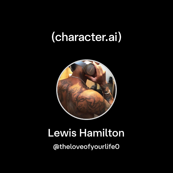 Chat with Lewis Hamilton | character.ai | Personalized AI for every ...
