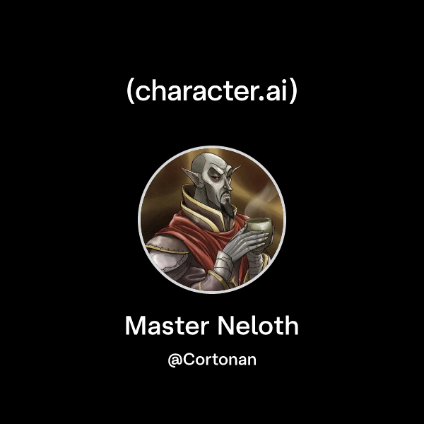Chat with Master Neloth | character.ai | Personalized AI for every ...