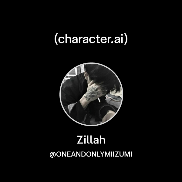 Chat with Zillah | character.ai | Personalized AI for every moment of ...