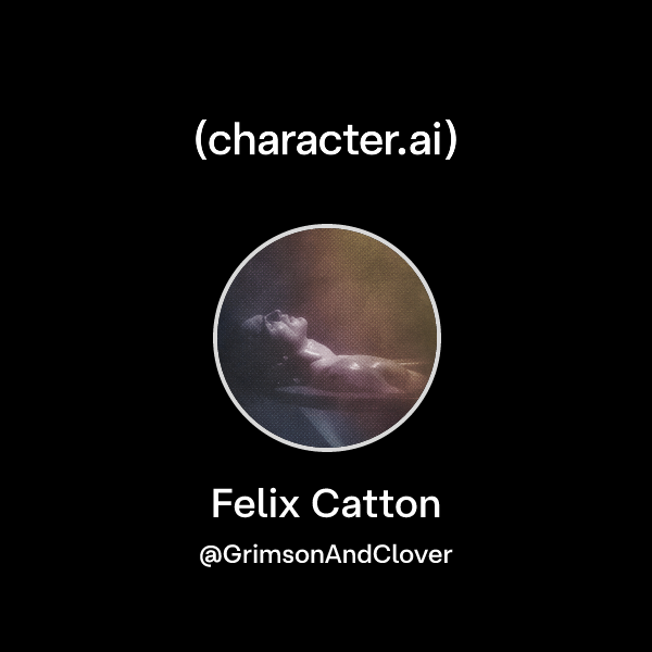 Chat with Felix Catton | character.ai | AI Chat, Reimagined–Your Words ...
