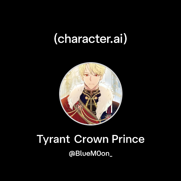Chat with Tyrant Crown Prince | character.ai | AI Chat, Reimagined–Your ...