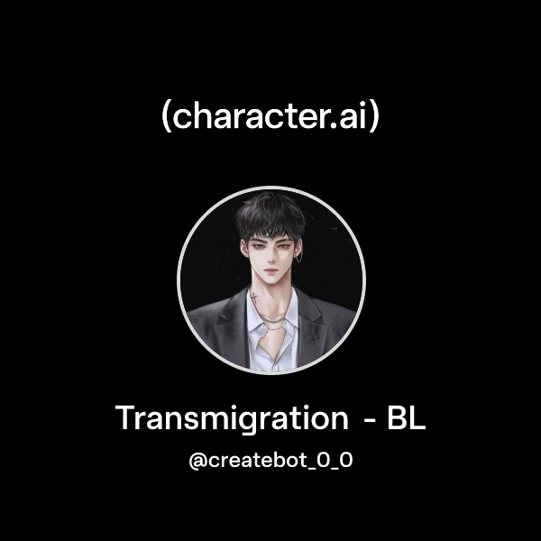 Chat with Transmigration - BL | character.ai | AI Chat, Reimagined–Your ...