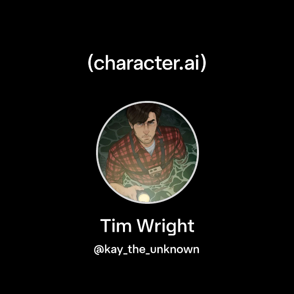 Chat with Tim Wright | character.ai | AI Chat, Reimagined–Your Words. Your World.