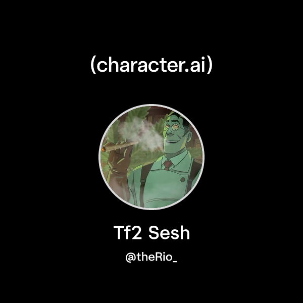 Chat with Tf2 Sesh | character.ai | AI Chat, Reimagined–Your Words ...