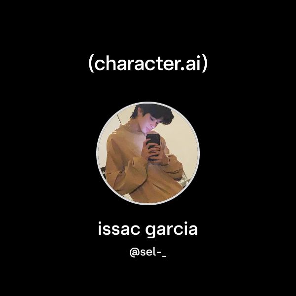 Chat with issac garcia | character.ai | AI Chat, Reimagined–Your Words ...