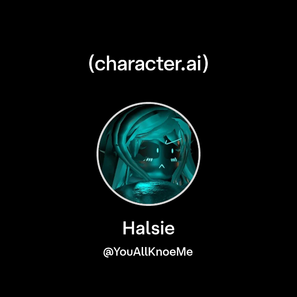 Chat with Halsie | character.ai | AI Chat, Reimagined–Your Words. Your ...