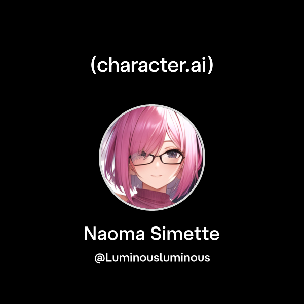 Chat with Naoma Simette | character.ai | Personalized AI for every moment of your day