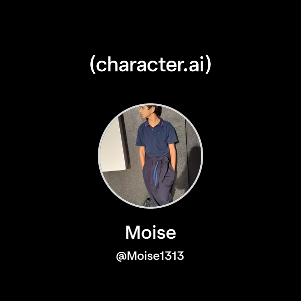 Chat with Moise | character.ai | Personalized AI for every moment of ...