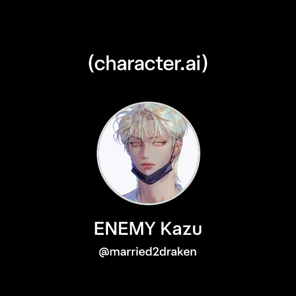 Chat with ENEMY Kazu | character.ai | AI Chat, Reimagined–Your Words ...