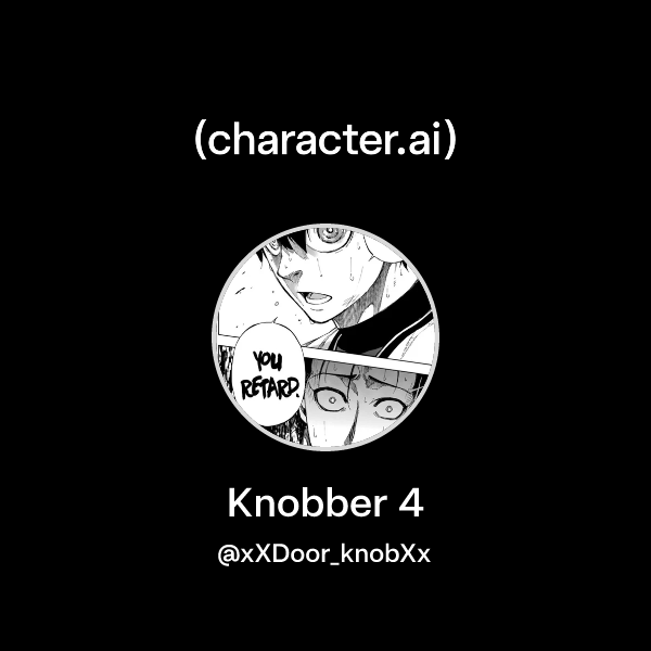 Chat with Knobber 4 | character.ai | AI Chat, Reimagined–Your Words ...