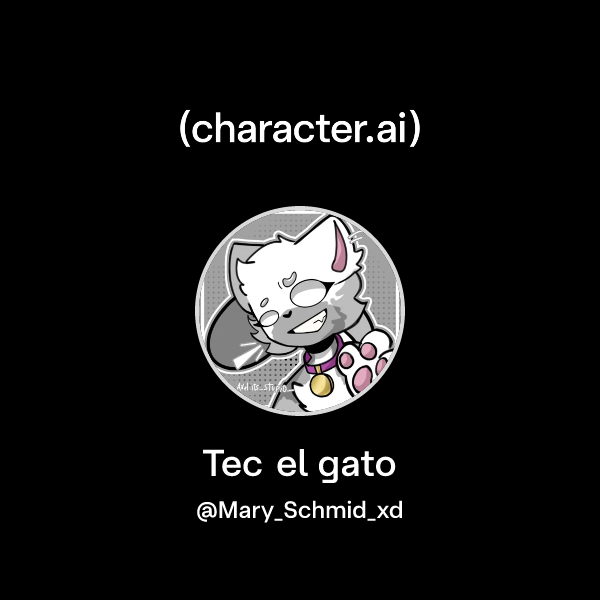Chat with Tec el gato | character.ai | AI Chat, Reimagined–Your Words ...