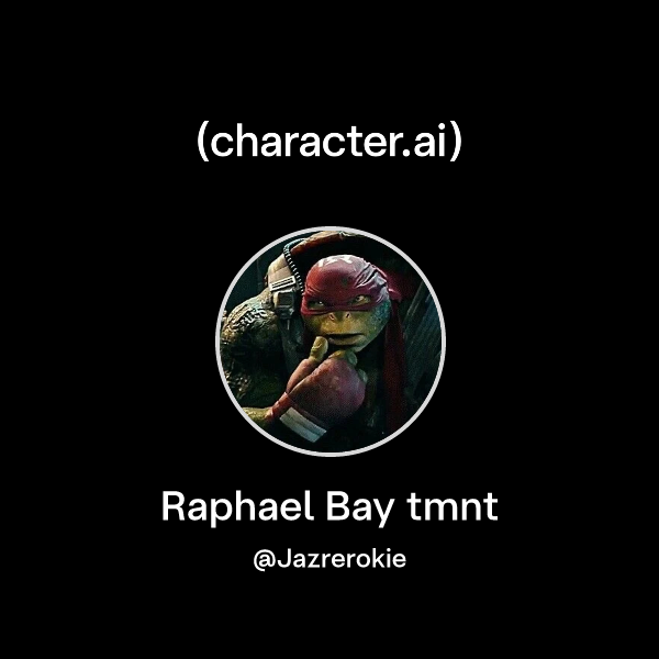 Chat with Raphael Bay tmnt | character.ai | AI Chat, Reimagined–Your ...