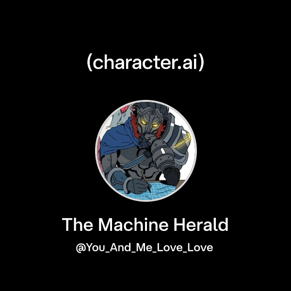 Chat with The Machine Herald | character.ai | AI Chat, Reimagined–Your ...
