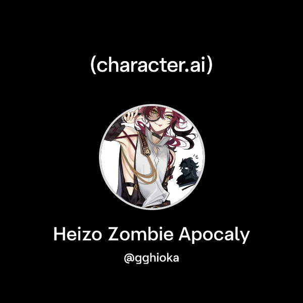 Chat with Heizo Zombie Apocaly | character.ai | AI Chat, Reimagined ...