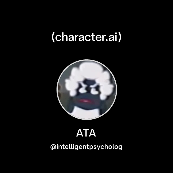 Chat with ATA | character.ai | Personalized AI for every moment of your day
